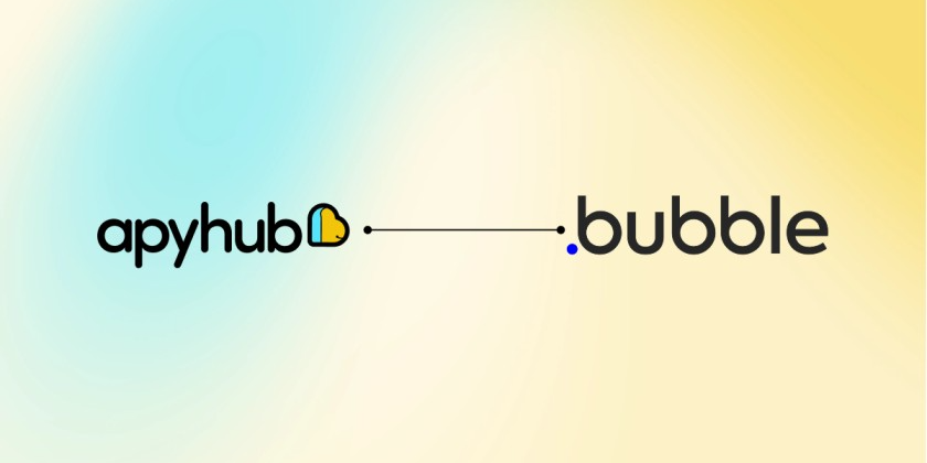 ApyHub API Integration Guide for Bubble Developers - ApyHub