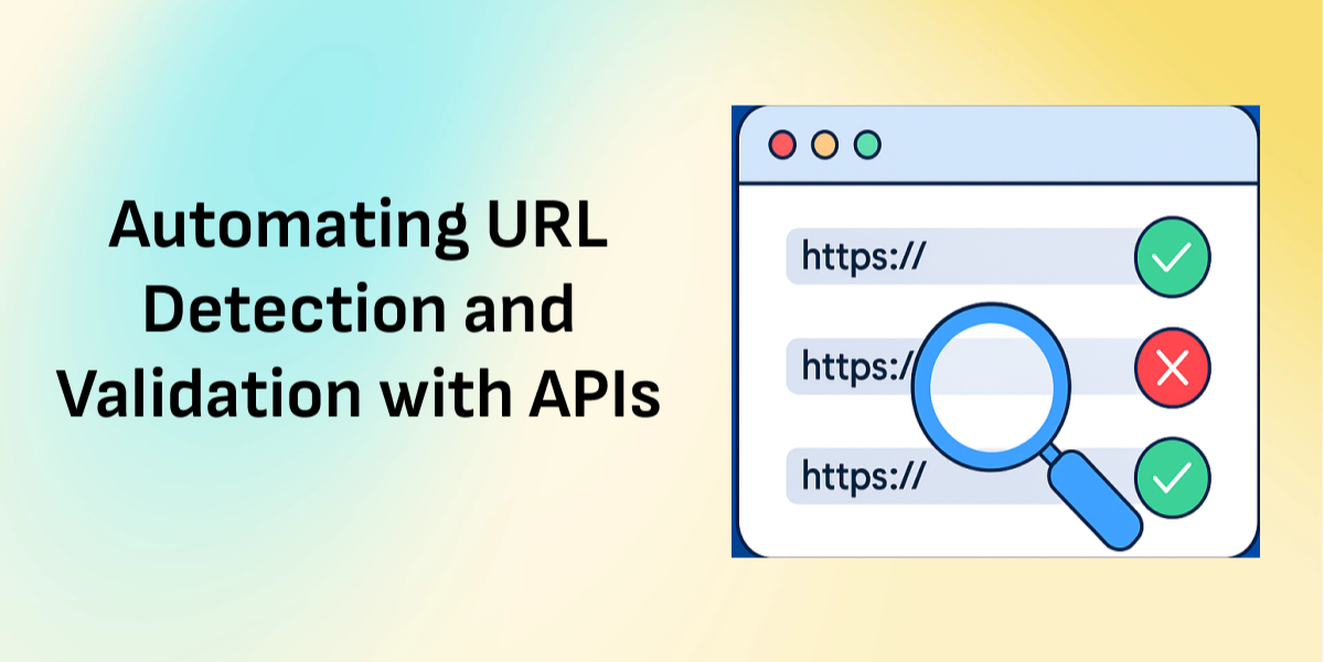 Automating URL Detection and Validation with APIs