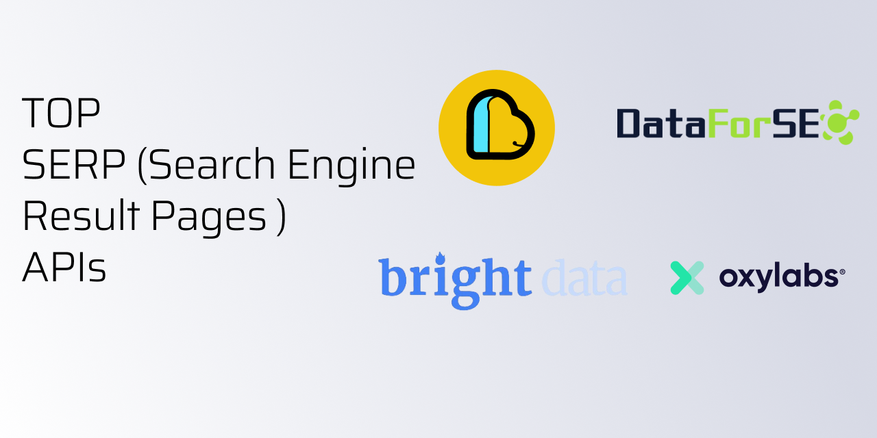 These are the Top SERP (Search Engine Result Pages) APIs for 2024 (so ...